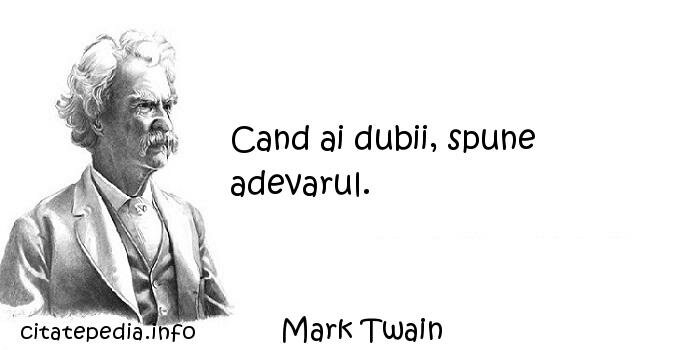 Citate celebre cugetari aforisme - Citate Despre Adevar - Cand ai dubii ...